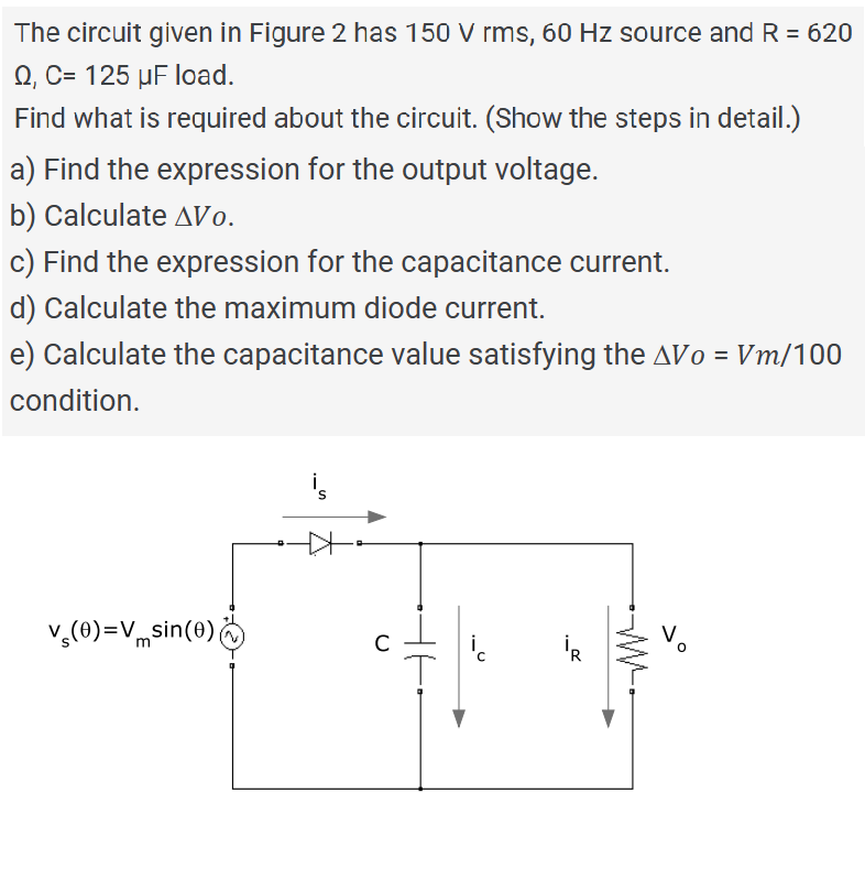 The circuit given in Figure 2 has 150 Vrms,60 Hz | Chegg.com