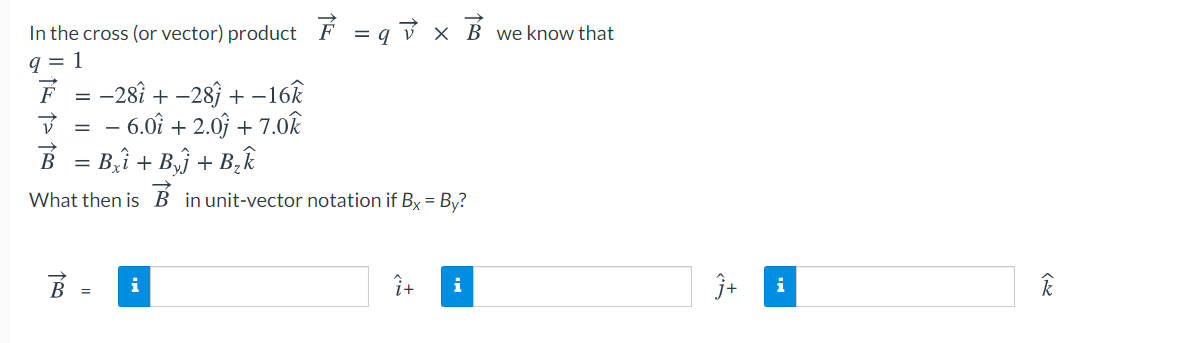 Solved In the cross (or vector) product 7 = q ū x B we know | Chegg.com