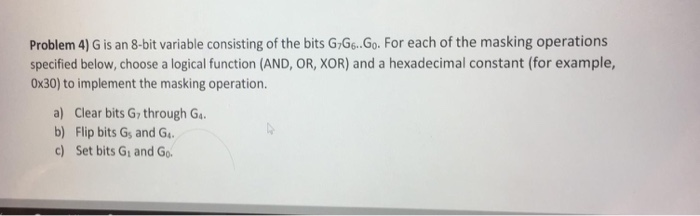 Solved Problem 4) G is an 8-bit variable consisting of the | Chegg.com