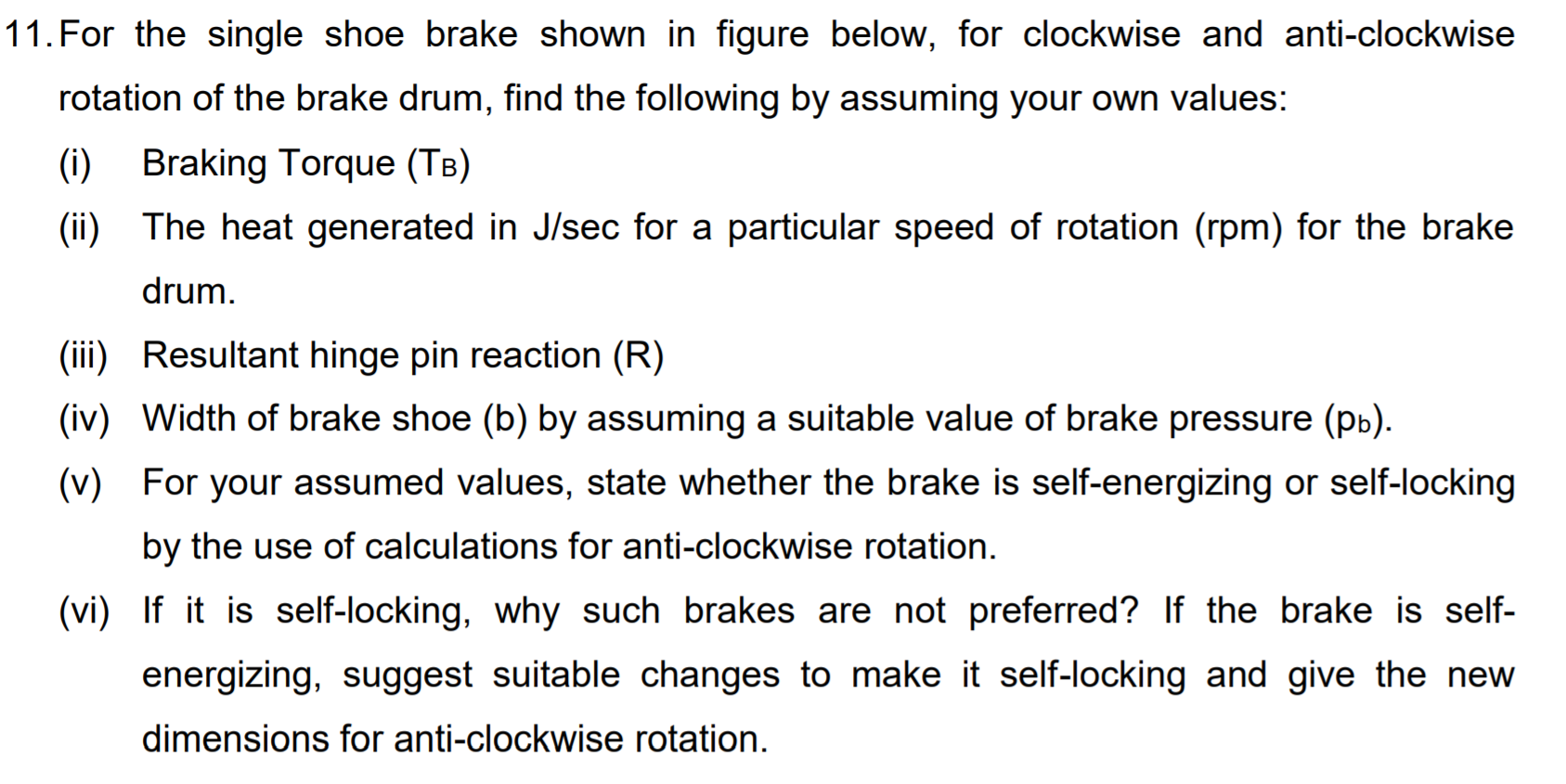 Solved 11. For the single shoe brake shown in figure below, | Chegg.com