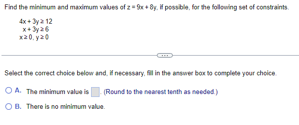 Solved Find the minimum and maximum values of z=9x+8y, if | Chegg.com