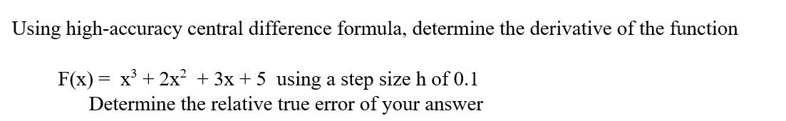 Solved Using high-accuracy central difference formula, | Chegg.com