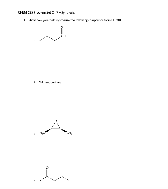 Solved CHEM 135 Problem Set Ch 7 - Synthesis 1. Show how you | Chegg.com