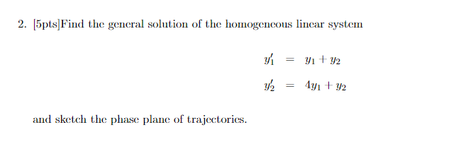 Solved 2. [5pts]Find the general solution of the homogeneous | Chegg.com