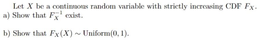 Solved Let X be a continuous random variable with strictly | Chegg.com