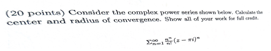 Solved ( 20 points) Consider the complex power series shown | Chegg.com