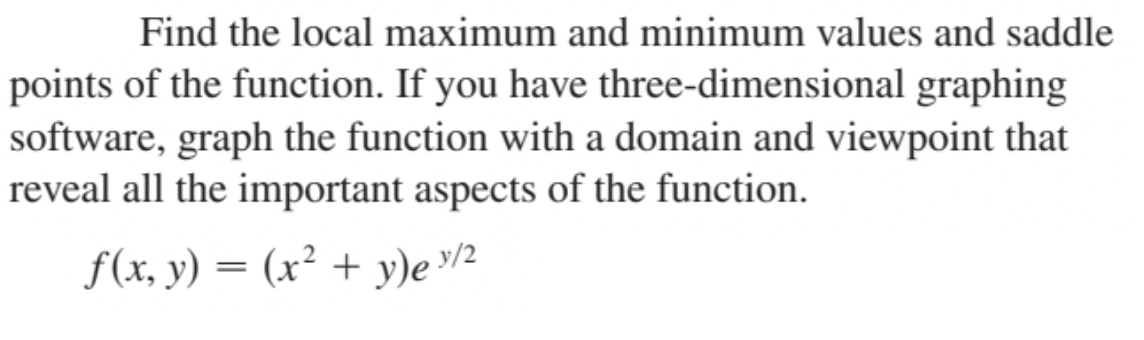 Solved Find the local maximum and minimum values and saddle | Chegg.com