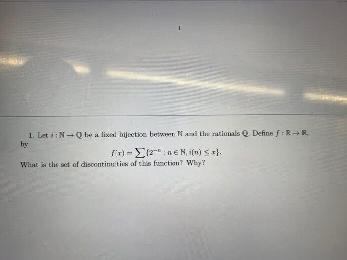 Solved 1. Let i: NQ be a fixed bijection between N and the | Chegg.com