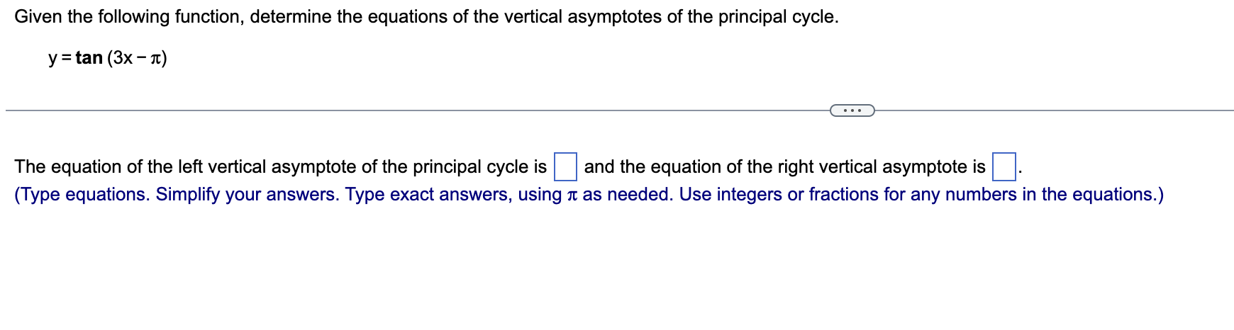 Solved y=tan(3x−π) The equation of the left vertical | Chegg.com