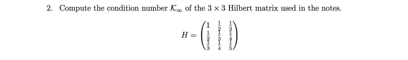 Solved 2. Compute the condition number Koo of the 3 x 3 | Chegg.com