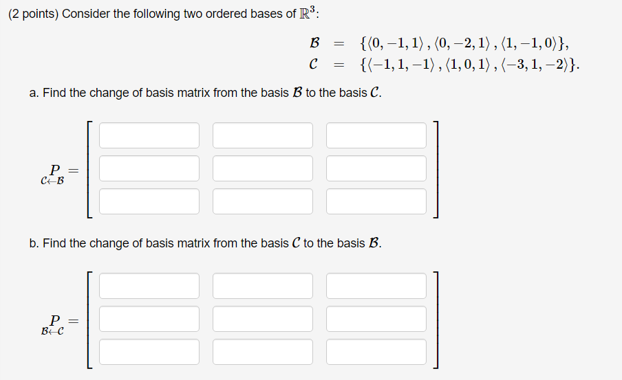 Solved (2 points) Consider the following two ordered bases | Chegg.com