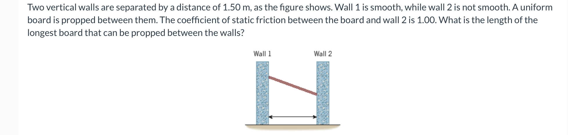 Solved Two vertical walls are separated by a distance of | Chegg.com