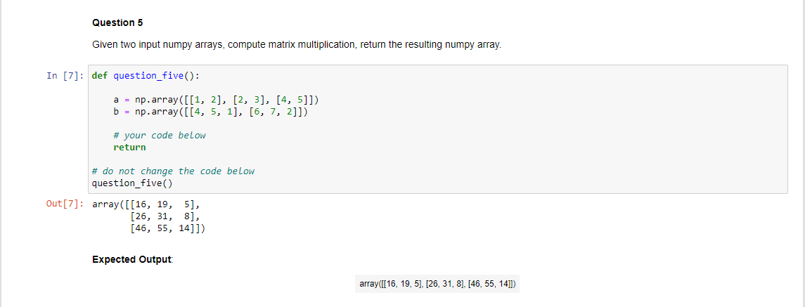 Solved Question 1: Given an input numpy array, return a | Chegg.com