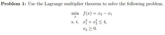 Solved Problem 1: Use the Lagrange multiplier theorem to | Chegg.com