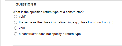 Solved What is the specified return type of a constructor? | Chegg.com
