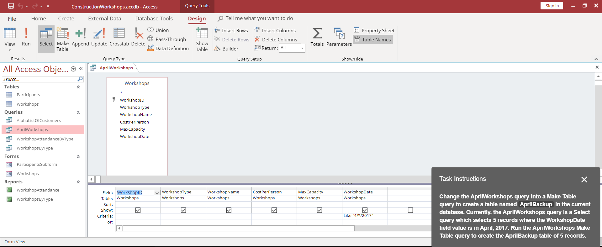 Solved Change the AprilWorkshops query into a Make Table | Chegg.com