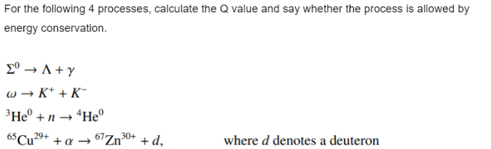 Solved For the following 4 processes, calculate the Q value | Chegg.com