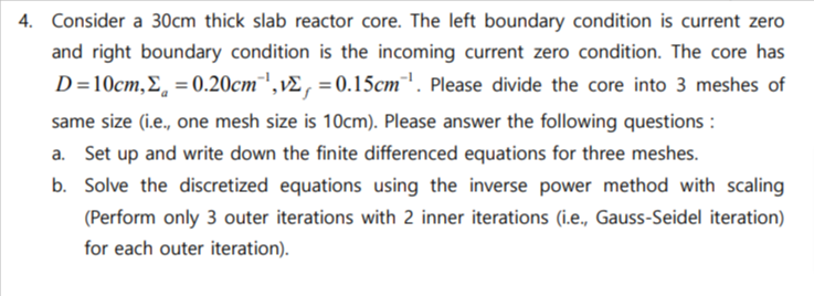 Solved 4. Consider a 30cm thick slab reactor core. The left | Chegg.com