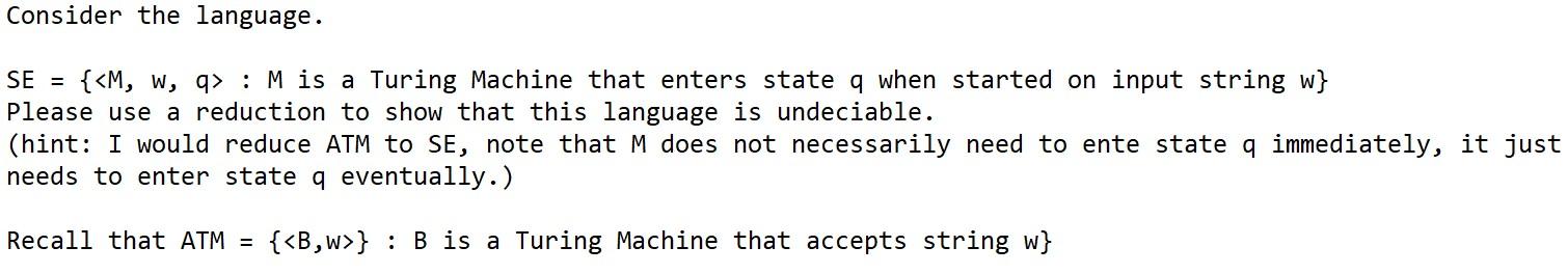 Solved SE={ M,w,q :M is a Turing Machine that enters state q | Chegg.com