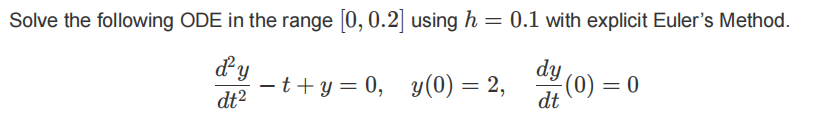 Solved Solve the following ODE in the range [0, 0.2] using h | Chegg.com