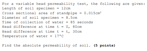 Solved For a variable head permeability test, the following | Chegg.com