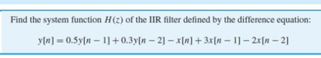Solved Find the system function H(z) of the IIR filter | Chegg.com