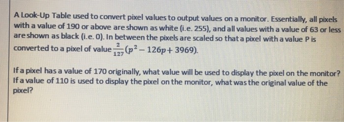 Solved A Look-Up Table used to convert pixel values to | Chegg.com