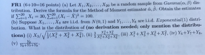 Solved amma(a, β) dix- FR1 (6+10-16 points) (a) Let X1, | Chegg.com