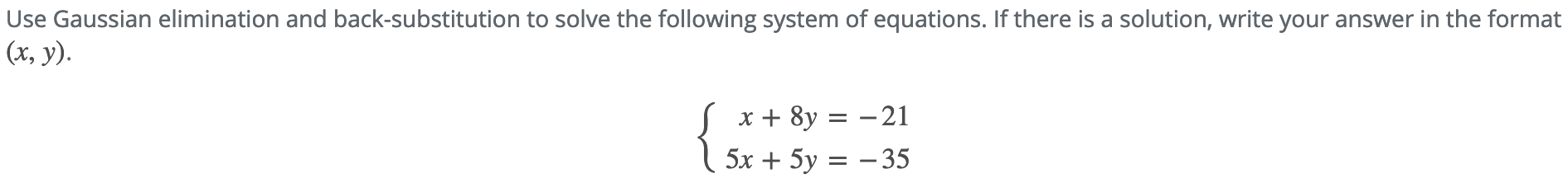 Solved Use Gaussian elimination and back-substitution to | Chegg.com