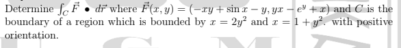 Solved Determine ∫cf∙dr Where F X Y −xy Sinx−y Yx−ey X
