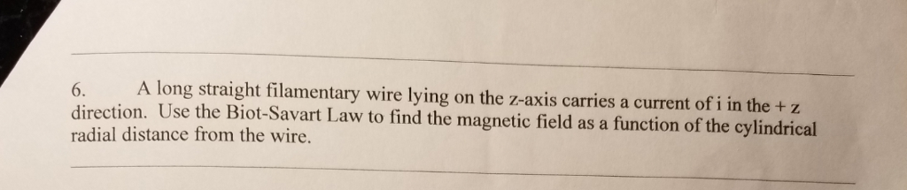 Solved 6. A long straight filamentary wire lying on the | Chegg.com