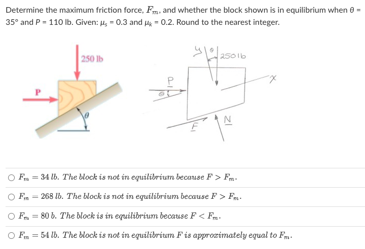 Solved Determine the maximum friction force, Fm, and whether | Chegg.com