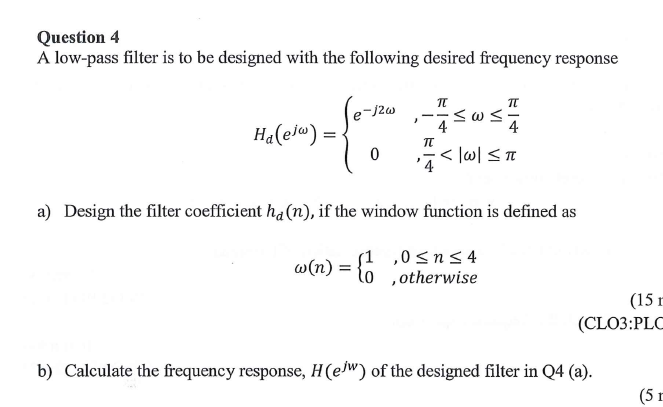 Solved Question 4 A low-pass filter is to be designed with | Chegg.com