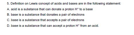 Solved 5. Definition on Lewis concept of acids and bases are | Chegg.com