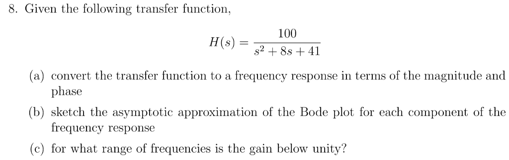 Solved 8. Given the following transfer function, H(s)100 - + | Chegg.com