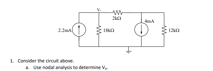 Solved 1. Consider the circuit above. a. Use nodal analysis | Chegg.com