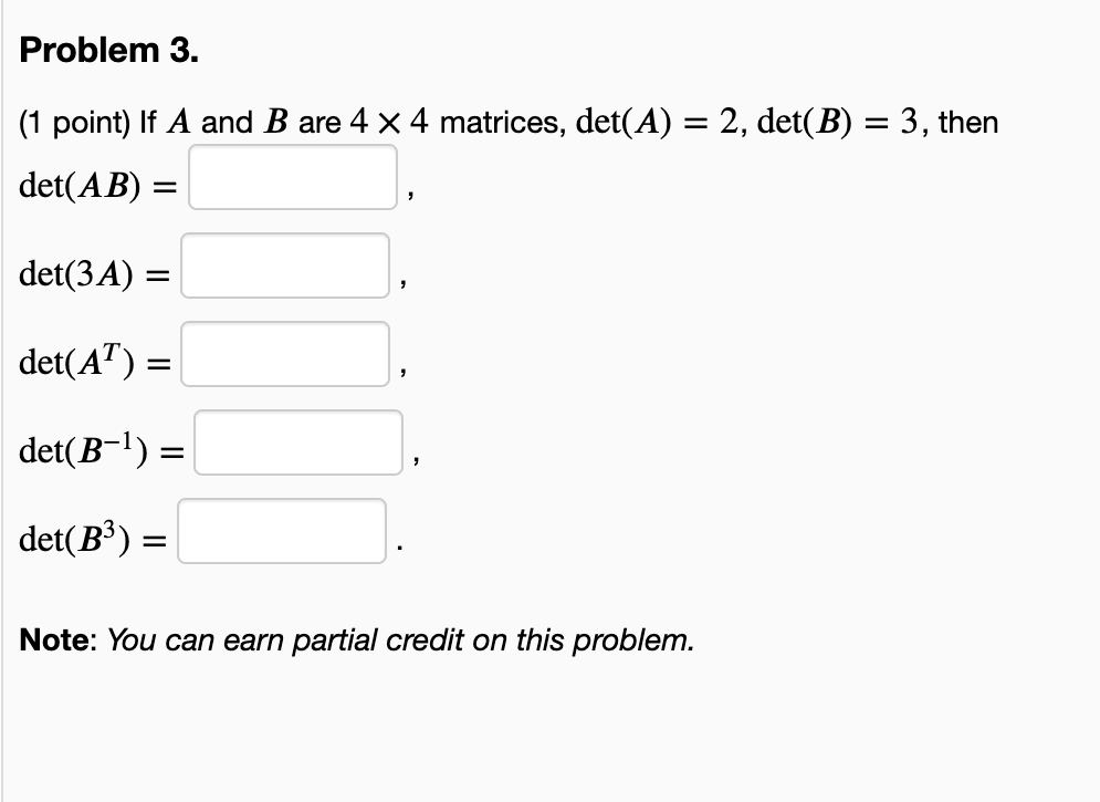 Solved Problem 3. (1 point) If A and B are 4 x 4 matrices, | Chegg.com