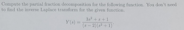 Solved Compute the partial fraction decomposition for the | Chegg.com