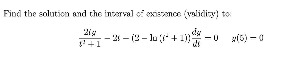 Solved Solve and find the interval of existence (validity) | Chegg.com