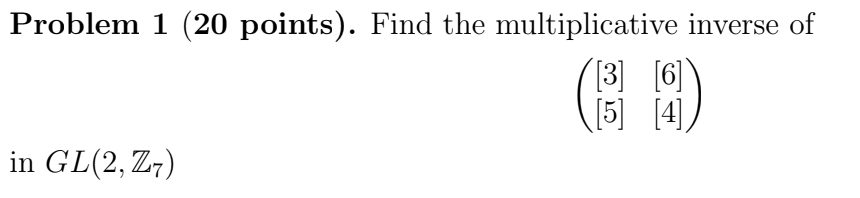 Solved Problem 1 ( 20 points). Find the multiplicative | Chegg.com