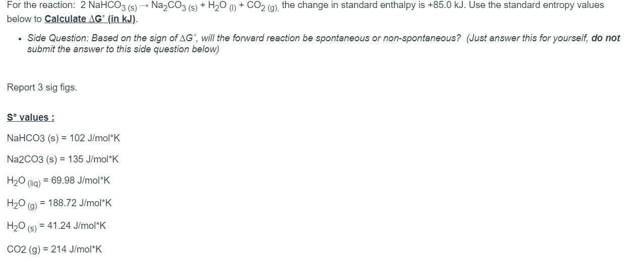 Solved For the reaction: 2NaHCO3(s)→Na2CO3(s)+H2O(l)+CO2(g), | Chegg.com