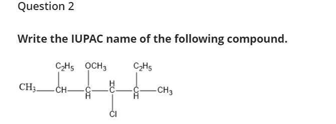 Solved Question 2 Write the IUPAC name of the following | Chegg.com