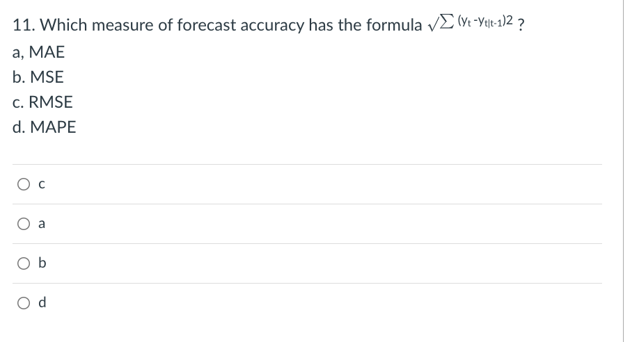 Solved 10. Which measure of forecast accuracy has the | Chegg.com