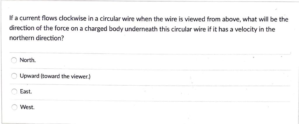 Solved If a current flows clockwise in a circular wire when | Chegg.com