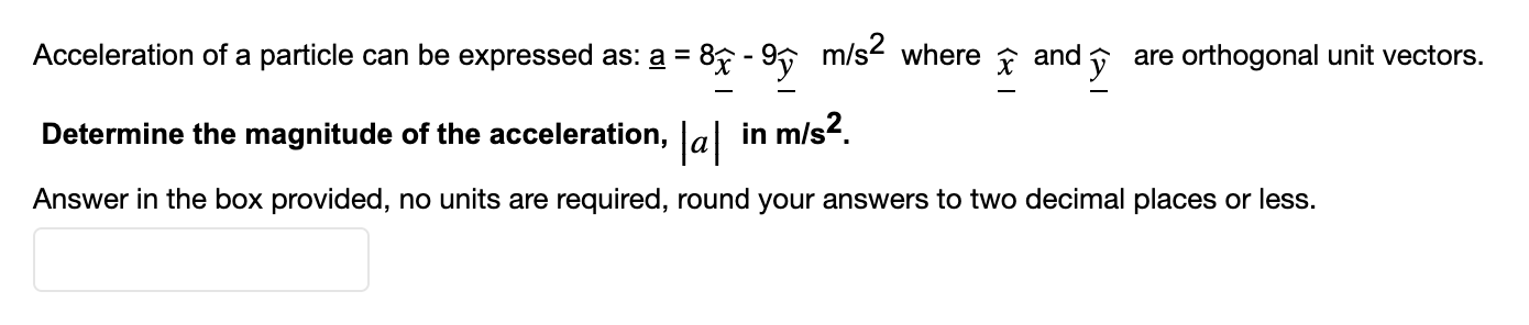 Solved Acceleration of a particle can be expressed as: | Chegg.com