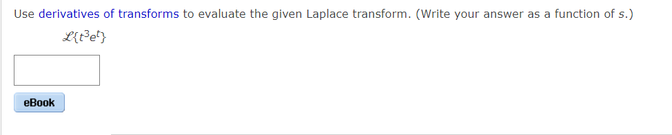 Solved Use derivatives of transforms to evaluate the given | Chegg.com
