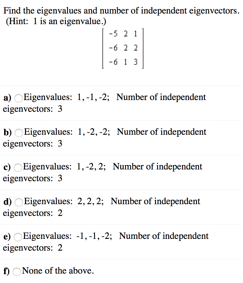 Solved Give the eigenvalues of 4 -3 -61 0 1 0 1 -1 -1 (Hint: | Chegg.com