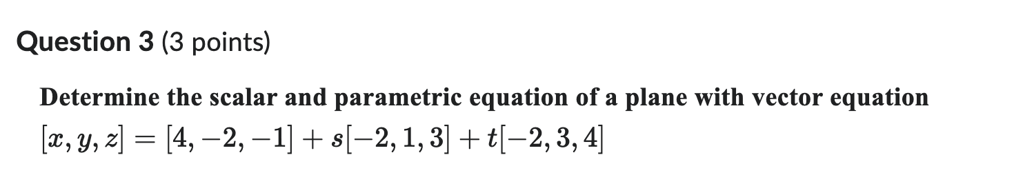 Solved Question 3 (3 points) Determine the scalar and | Chegg.com