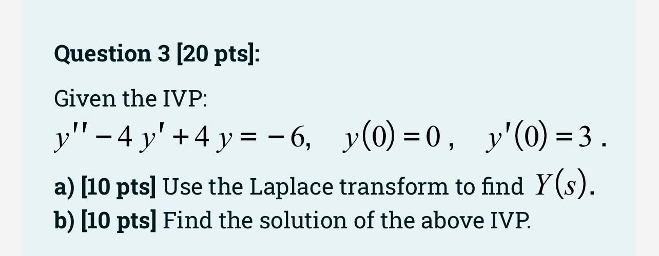 Solved Question 3 [20 pts]: Given the IVP: | Chegg.com