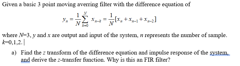 Solved Given a basic 3 point moving averring filter with the | Chegg.com